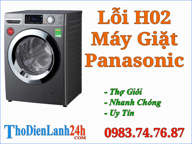 Lỗi H02 Máy Giặt Panasonic Là Hỏng Gì? Xem Ngay Cách Xử Lý Nhanh